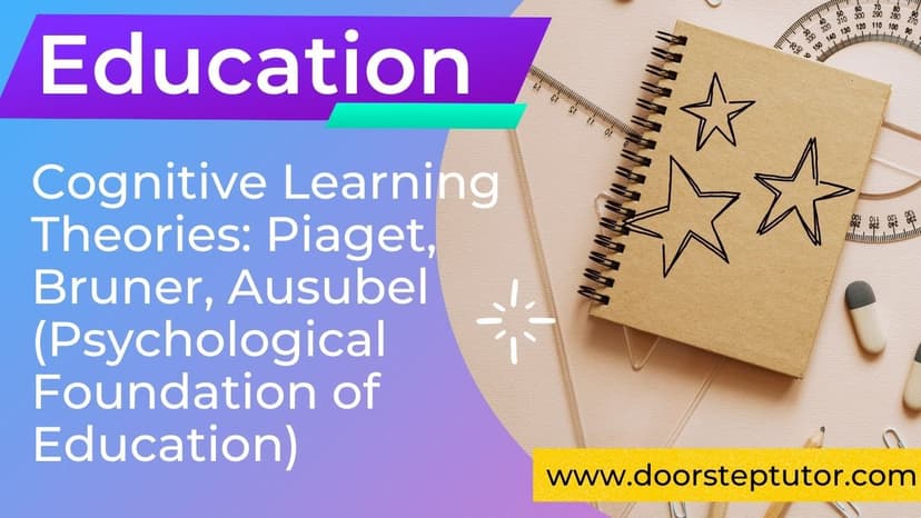 Understanding Cognitive Learning Theories: Insights from Piaget, Bruner ...