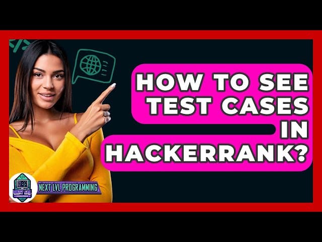 Mastering Test Cases on HackerRank: A Step-by-Step Guide | Galaxy.ai ...