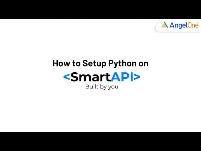 A Comprehensive Guide to Setting Up Python with Angel One's SmartAPI for Algorithmic Trading ...