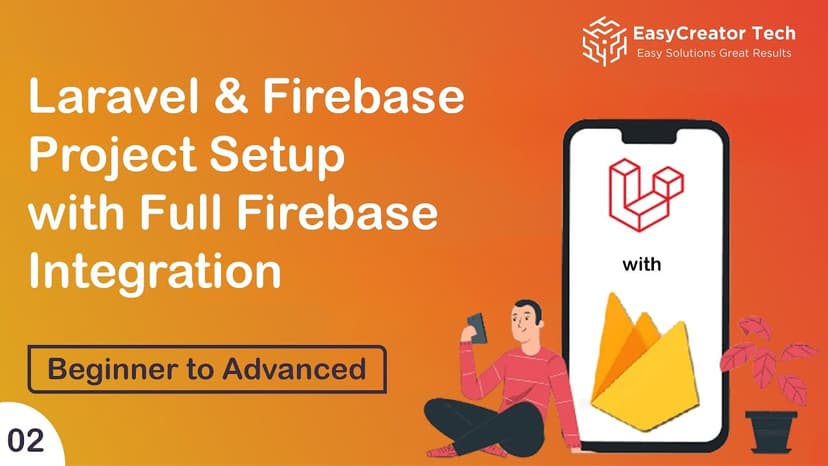 Mastering Laravel And Firebase A Comprehensive Project Setup Guide Galaxyai
