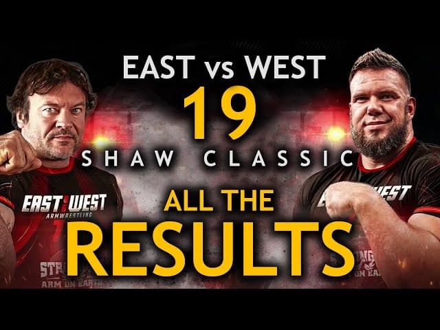 East vs West 19 Results: Highlights from the Shaw Classic Arm Wrestling ...