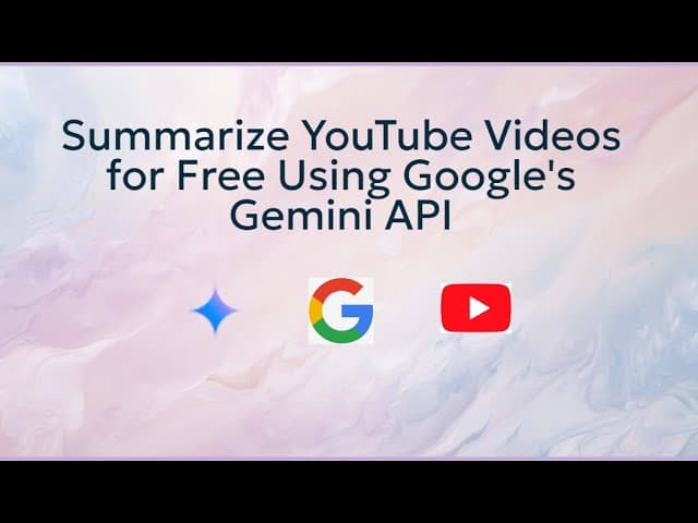 How to Summarize YouTube Videos for Free Using Google's Gemini API | Galaxy.ai | Galaxy.ai